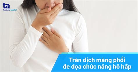 Cách hiểu và xử lý tràn dịch màng phổi tiếng anh là gì