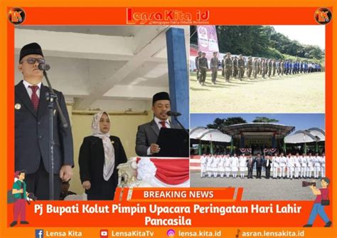 Pj Bupati Kolut Pimpin Upacara Peringatan Hari Lahir Pancasila LENSAKITA