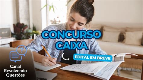 Concurso Caixa 2024 Edital Pode Sair Em Breve