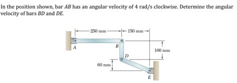 solved in the position shown bar ab has an angular velocity