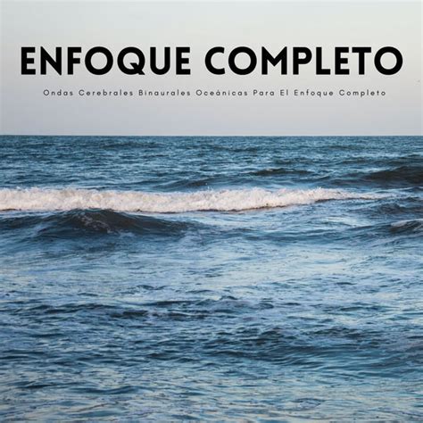 Ondas Cerebrales Binaurales Oceánicas Para El Enfoque Completo Música