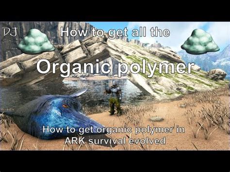 How To Get Organic Polymer In ARK Survival Evolved YouTube