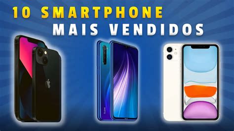 Os 10 Melhores Smartphones Top 10 Produtos