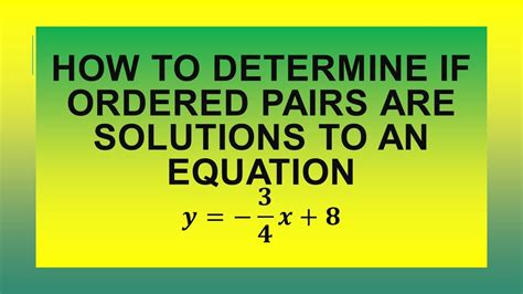 how to determine if ordered pairs are solutions to an equation youtube