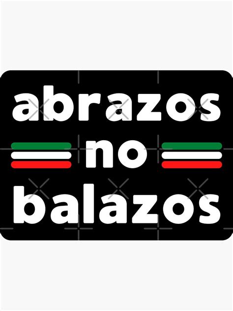 Abrazos No Balazos Frase AMLO Cuarta Transformación Sticker for Sale