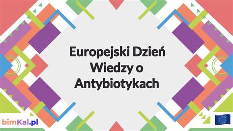 Europejski Dzień Wiedzy o Antybiotykach 2024 bimKal pl