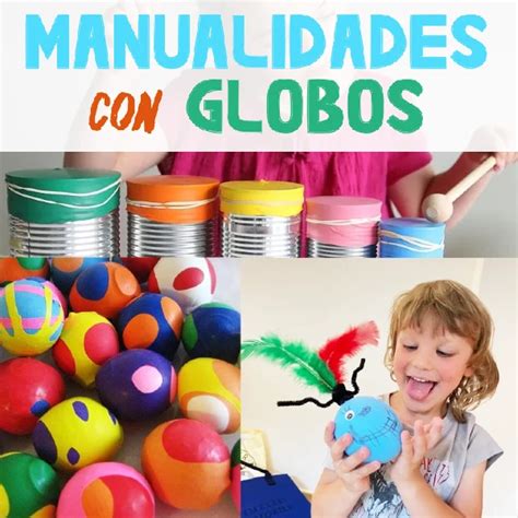 5 Manualidades con globos fáciles para hacer con niños Juega y Crece