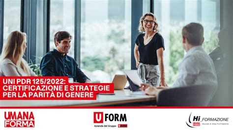 Corso UNI PDR 125 2022 CERTIFICAZIONE E STRATEGIE PER LA PARITÀ DI