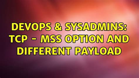 DevOps SysAdmins TCP MSS Option And Different Payload YouTube