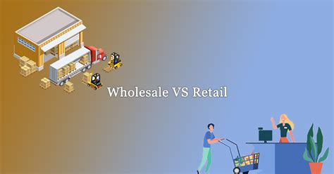 Wholesale Vs Retail Meaning Differences And Advantages 2023