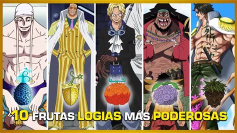 Las 10 FRUTAS LOGIAS más PODEROSAS en ONE PIECE FRUTAS del DIABLO