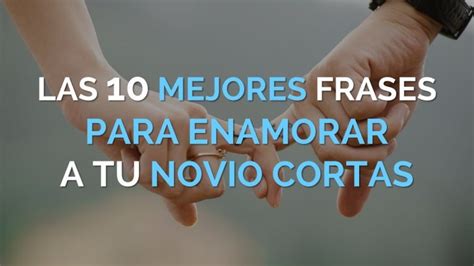 Descubre Las Mejores Frases Cortas Para Cartas De Amor