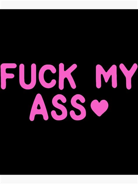 Fuck My Ass Essential Photographic Print For Sale By Norredpgserp Redbubble