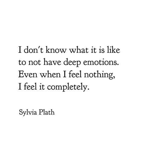 I Dont Know What It S Like To Not Have Deep Emotions Even When I Feel