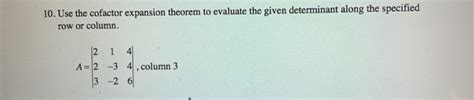 solved 10 use the cofactor expansion theorem to evaluate