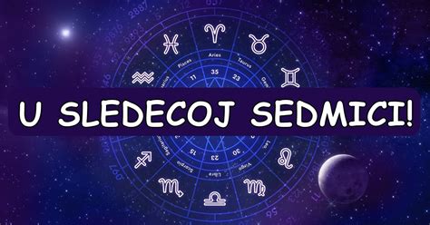 Astro Za Sledecu Sedmicu Dolazi Vreme Cuda Za Ova Tri Znaka Sledi
