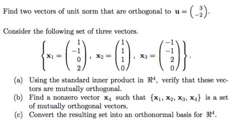 solved find two vectors of unit norm that are orthogonal to