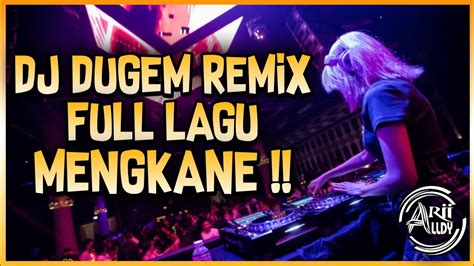 DJ DUGEM MENGKANE DJ BREAKBEAT TERBARU PALING ENAK SEDUNIA FULL BASS
