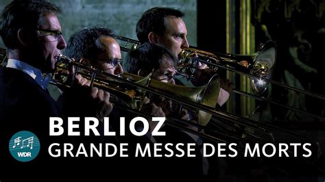 Hector Berlioz Requiem Grande Messe Des Morts WDR Rundfunkchor