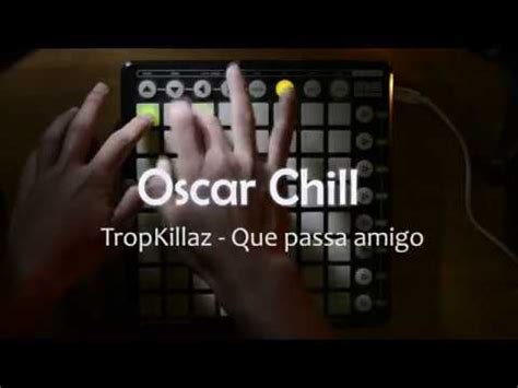 Tropkillaz Que Passa Amigo Launchpad Youtube