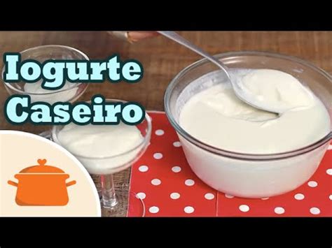 Saiba como fazer iogurte caseiro muito fácil saudável e delicioso
