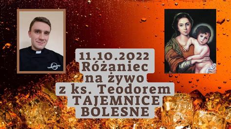Pa Dziernika R Aniec Na Ywo Z Ks Teodorem Tajemnice
