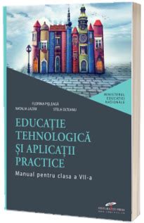 Educatie Tehnologica Si Aplicatii Practice Manual Pentru Clasa A VII A