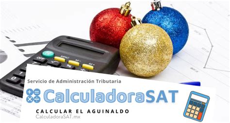 Calculadora de Aguinaldo Actualizada 2023 SAT México