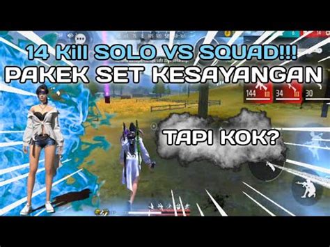 Kill Solo Vs Squad Pakek Set Kesayangan Auto Tambah Semangat Youtube