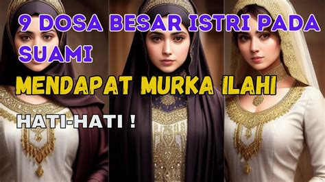 Inilah 9 Dosa Besar Istri Pada Suami Resiko Mendapat Kemarahan Ilahi