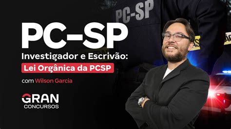 Concurso PC SP Investigador e Escrivão Lei Orgânica da PCSP Wilson