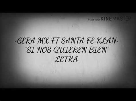 Si Nos Quieren Bien Gera Mx Ft Santa Fe Klan LETRA YouTube