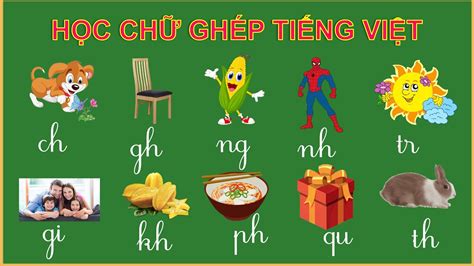 Bé học chữ ghép tiếng Việt lớp 1 Học chữ ghép tiếng Việt Bảng chữ
