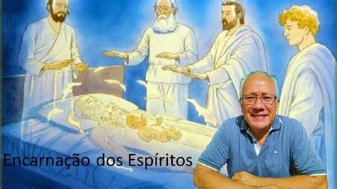 Encarnação dos Espíritos YouTube