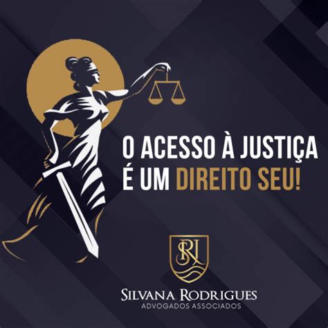O Acesso Justi A Um Direito De Todo Cidad O Silvana Rodrigues
