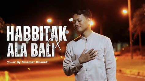 Habbitak X Ala Bali By Muamar Official Video Lirik Youtube