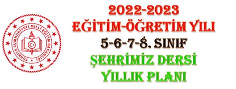 2022 2023 5 6 7 8 Sınıf Seçmeli Şehrimiz Dersi Yıllık Planı