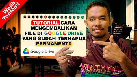 Cara Mengembalikan File Di Google Drive Yang Sudah Terhapus Permanent
