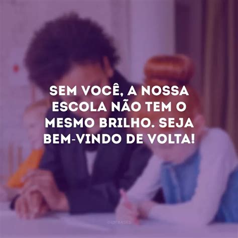 40 Frases De Boas Vindas Para Professores Cheias De Carinho E Afeto