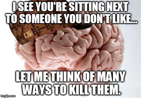 Scumbag Brain Meme Imgflip