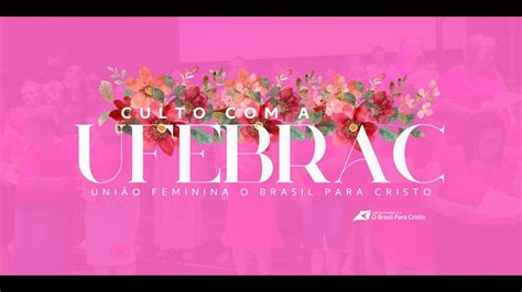 CULTO A UFEBRAC YouTube