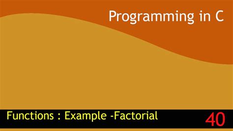 40 program using function factorial [programming in c est 102] youtube