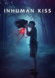 Review Film Inhuman Kiss 2019