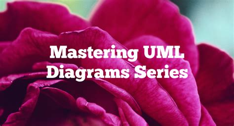 Mastering Uml Diagrams Series Jinaldesai