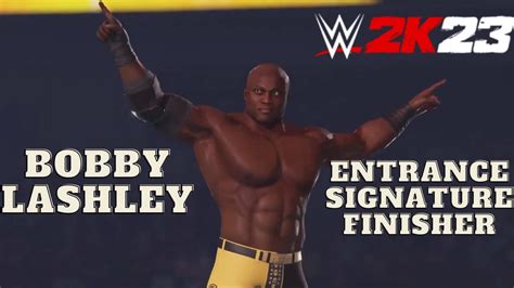 WWE 2K23 Bobby Lashley Entrance Signature Finisher YouTube