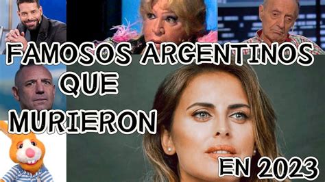 FAMOSOS ARGENTINOS QUE MURIERON EN 2023 YouTube