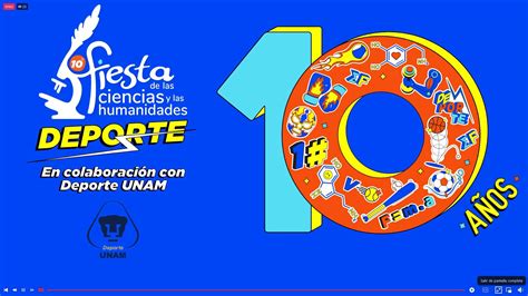 La Fiesta De Las Ciencias Y Las Humanidades De La Unam Celebra Su X