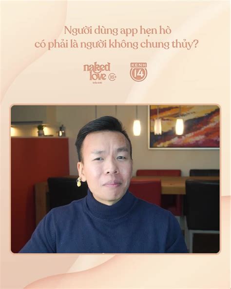 Naked Love Trần Tình Hẹn hò qua app nên hay không