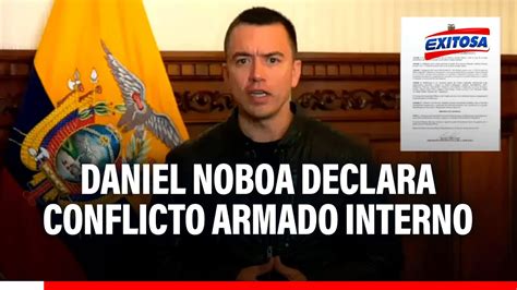 Ecuador Presidente Daniel Noboa Declara Conflicto Armado Interno Y