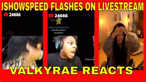 IShowSpeed FLASHES HIS THING ON LIVESTREAM VALKYRAE Reacts Having